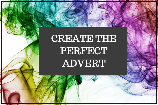 Tips to create the perfect advert for great engagement